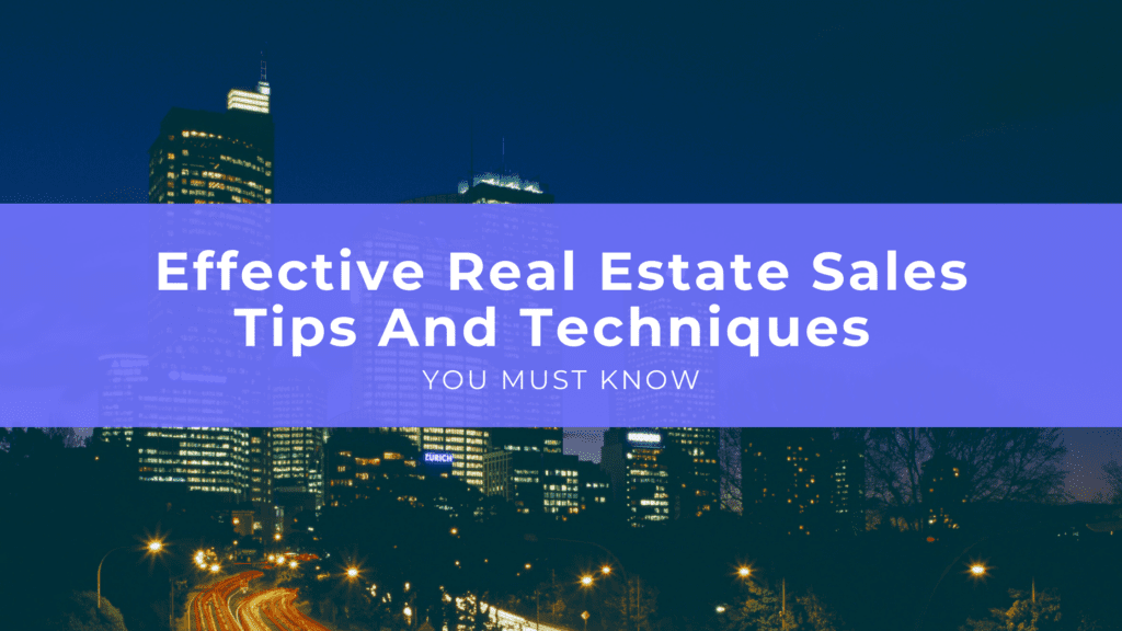 Effective Real Estate Sales Tips and Techniques You Must Know - fullfeel