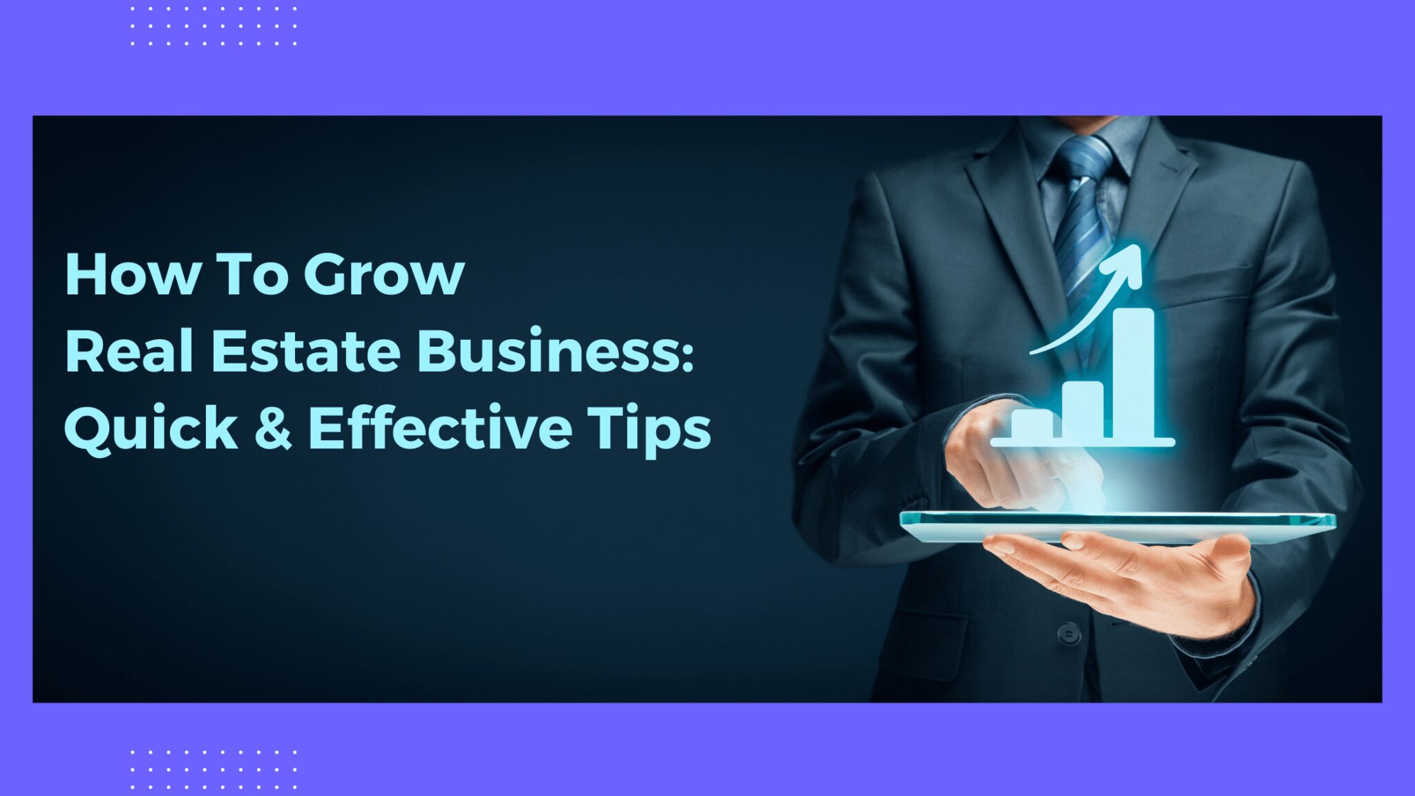 How to Grow Real Estate Business: Quick and Effective Tips - fullfeel How to Grow Real Estate Business: Quick and Effective Tips - fullfeel